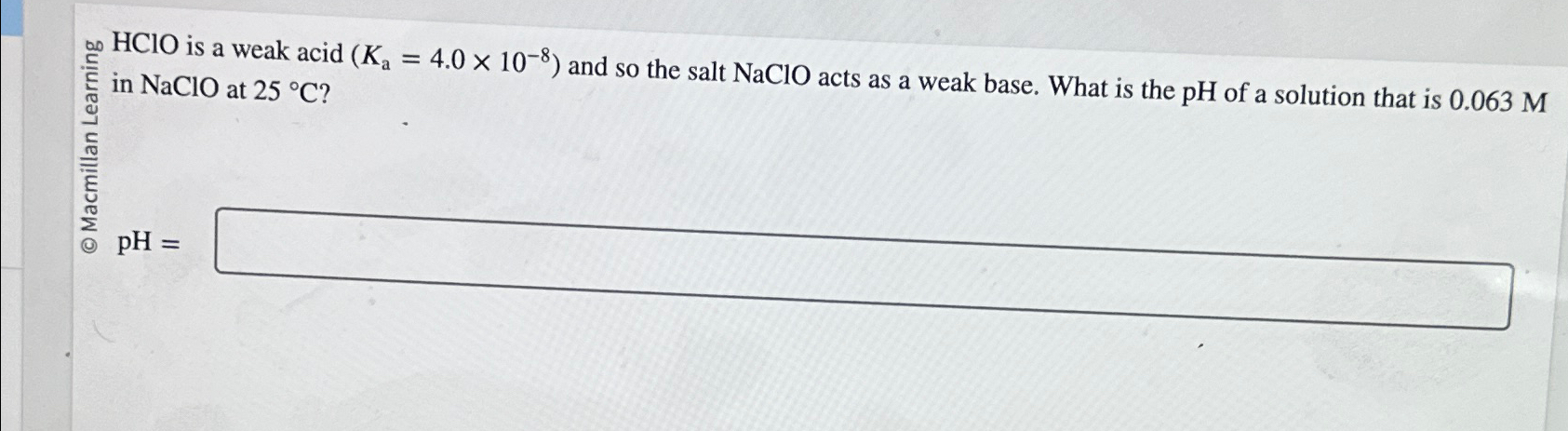 Solved HClO is a weak acid (K_(a))=(4.0\\\\times 10^(-8)) | Chegg.com