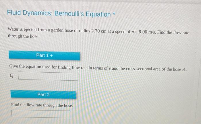 Solved Fluid Dynamics; Bernoulli's Equation * Water is | Chegg.com