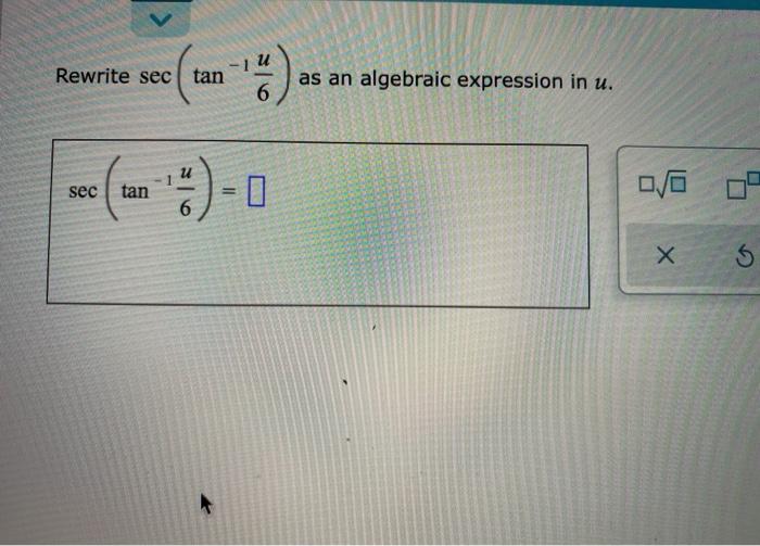 Solved Rewrite sectan 14 ) as an algebraic expression in u. | Chegg.com