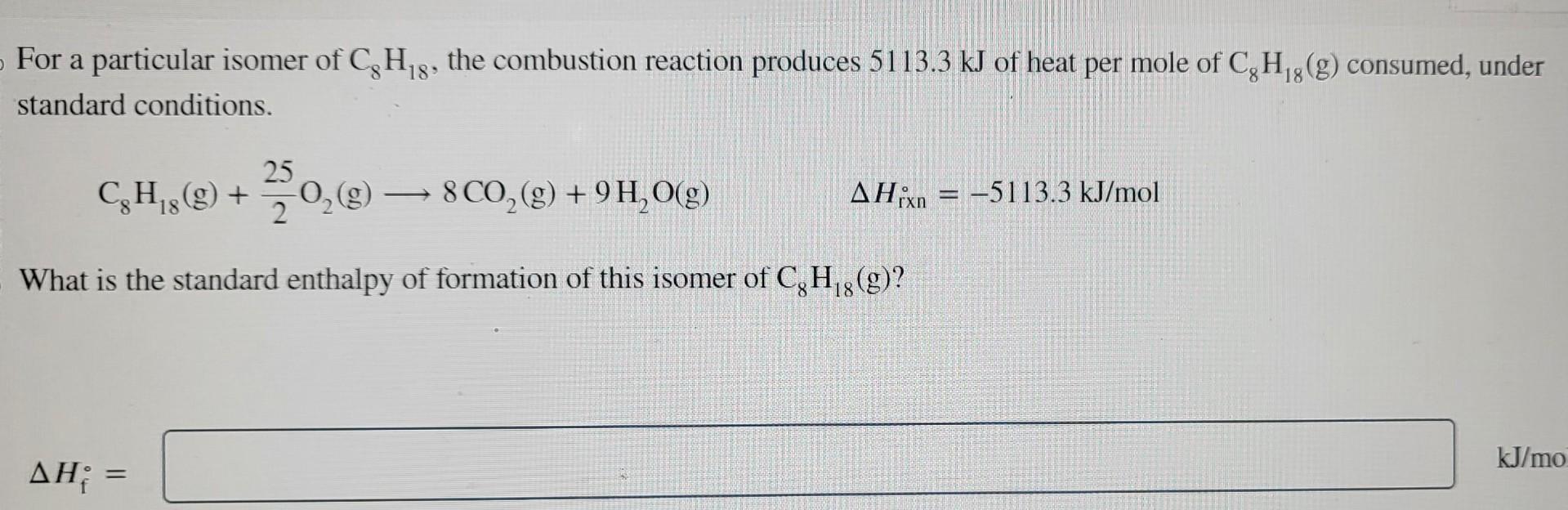 Solved For a particular isomer of C8H18, ﻿the combustion | Chegg.com