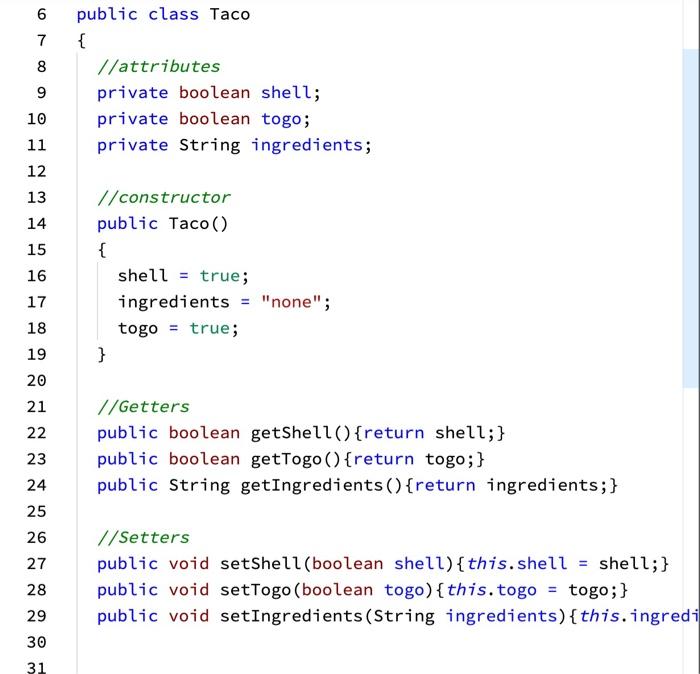 Solved public class Taco //attributes private boolean shell; | Chegg.com