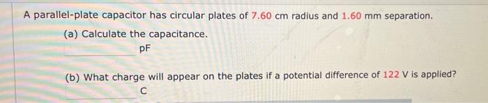 Solved A parallel-plate capacitor has circular plates of | Chegg.com