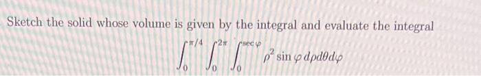 Solved Sketch the solid whose volume is given by the | Chegg.com