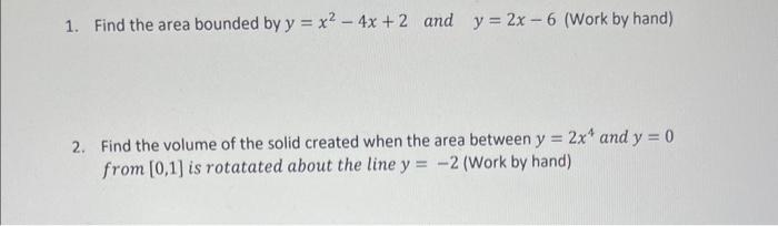 Solved 1. Find the area bounded by y=x2−4x+2 and y=2x−6 | Chegg.com