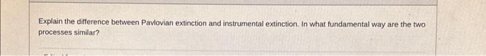 Solved Explain the difference between Pavlovian extinction | Chegg.com