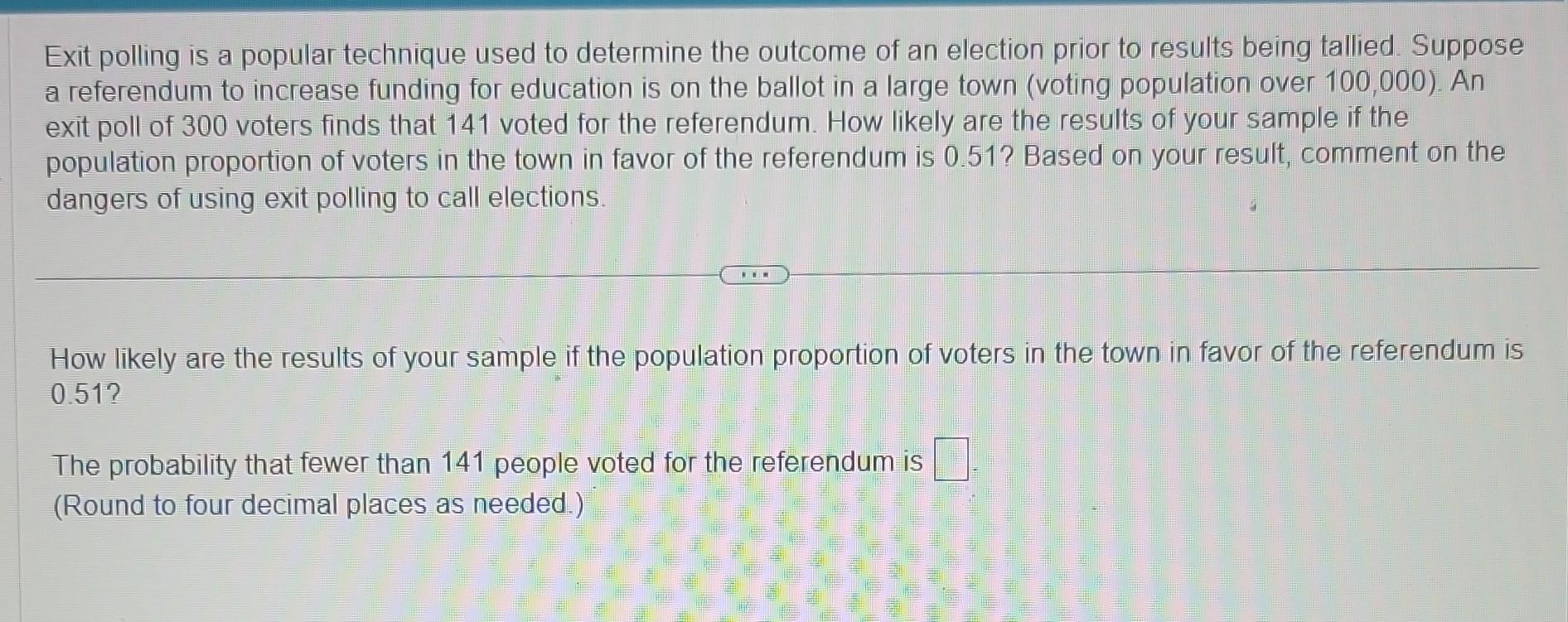 Solved Exit polling is a popular technique used to determine | Chegg.com