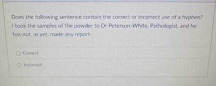 Solved Does the following sentence contain the correct or | Chegg.com