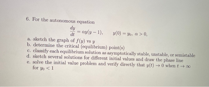 Solved 6. For the autonomous equation dy =ay(y - 1), y(0) dt | Chegg.com