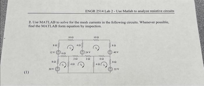 Solved 2. Use MATLAB to solve for the mesh currents in the | Chegg.com