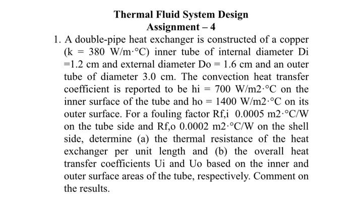 Solved Thermal Fluid System Design Assignment - 4 1. A | Chegg.com