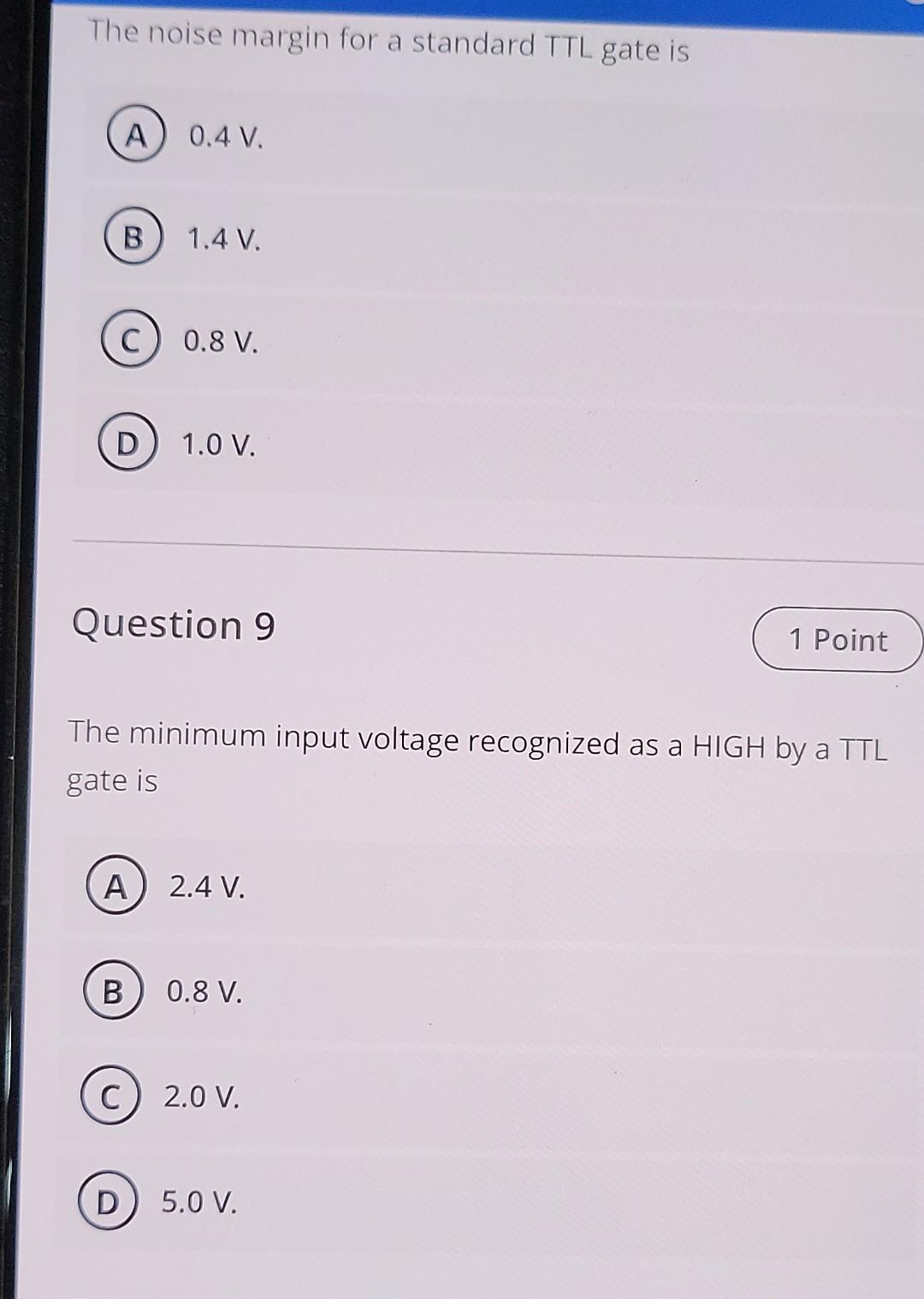 Solved The noise margin for a standard TTL gate is a A 0.4 | Chegg.com
