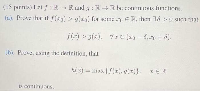 Solved ( 15 points) Let f:R→R and g:R→R be continuous | Chegg.com