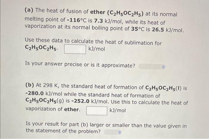 Solved (a) The heat of fusion of ether (C2H5OC2H5) at its | Chegg.com