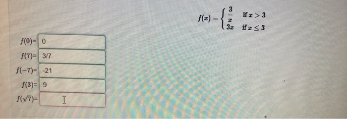 Solved 3 if z> 3 f(z) 3z ifz 3 f(0)0 f(7)3/7 f(-7)=-21 f(3) | Chegg.com