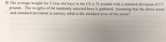 Solved 9) The average weight for 2 year old boys in the US | Chegg.com