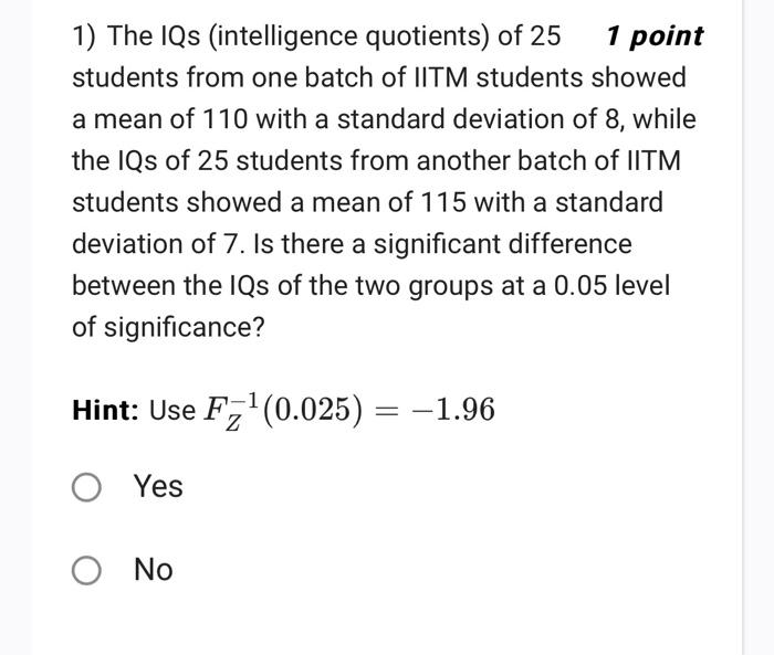 Solved 1) The IQs (intelligence quotients) of 251 point | Chegg.com