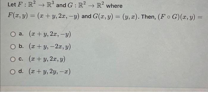 Solved 3 Let F: R² R³ and G: R² R² where →>> F(x, y) = (x + | Chegg.com