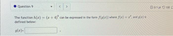 Solved The function h(x)=(x+4)9 can be expressed in the form | Chegg.com