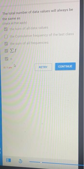 Solved The total number of data values will always be the | Chegg.com