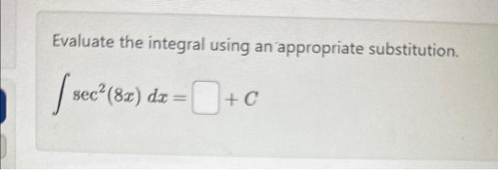 Solved Evaluate the integral using an appropriate | Chegg.com