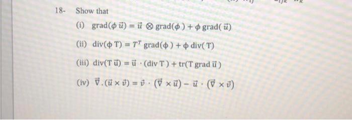 Solved 8. Show that (i) grad(ϕu)=u⊗grad(ϕ)+ϕgrad(u) (ii) | Chegg.com