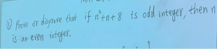 Solved (1) Pore or dispove thut if n2+n+8 is odd integer, | Chegg.com