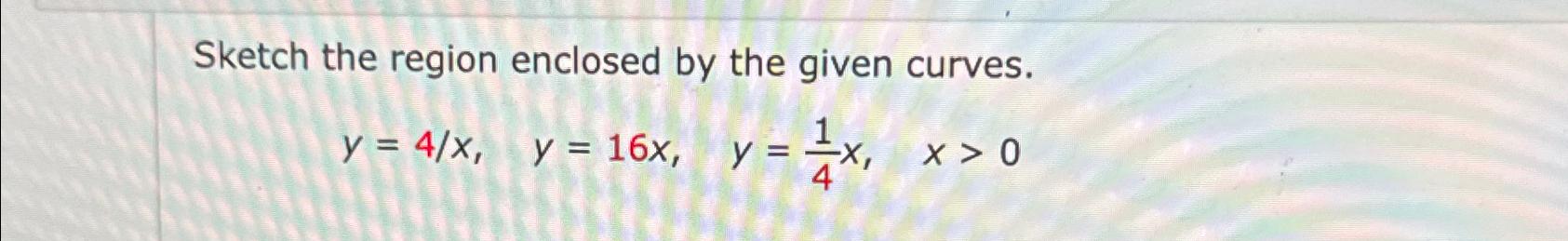 Solved Sketch the region enclosed by the given | Chegg.com