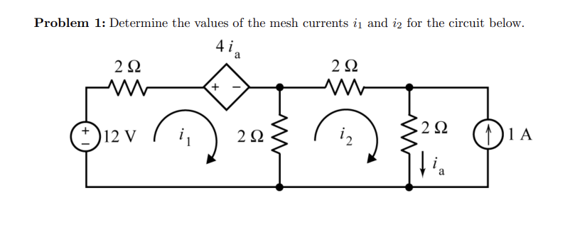 Solved determine the values of ﻿the mesh currents i1 ﻿and i2 | Chegg.com