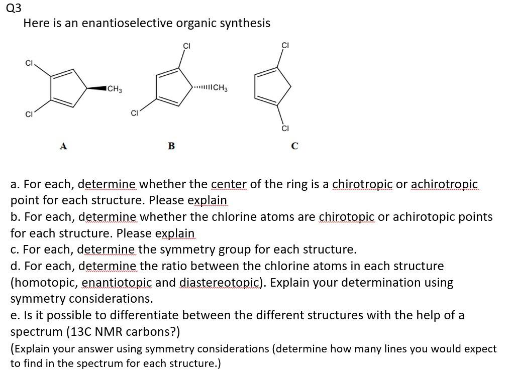 Solved Q3 Here is an enantioselective organic synthesis a. | Chegg.com