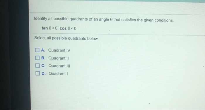 Solved Identify all possible quadrants of an angle that | Chegg.com