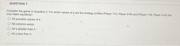 Solved Consider the game in Question 2. For which values of | Chegg.com