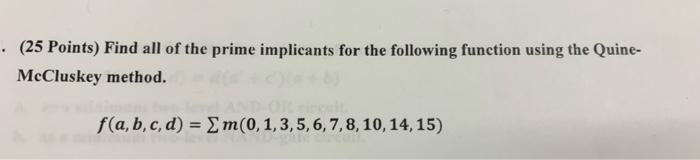 Solved • (25 Points) Find all of the prime implicants for | Chegg.com