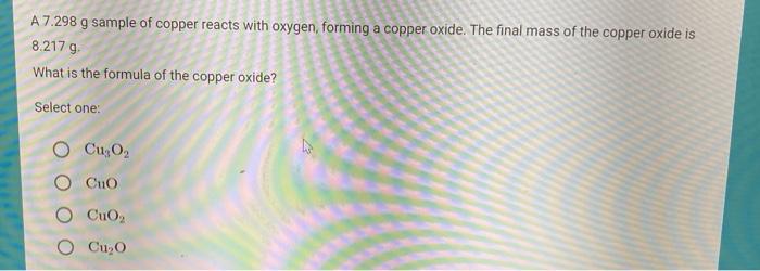 Solved A 7.298 g sample of copper reacts with oxygen, | Chegg.com