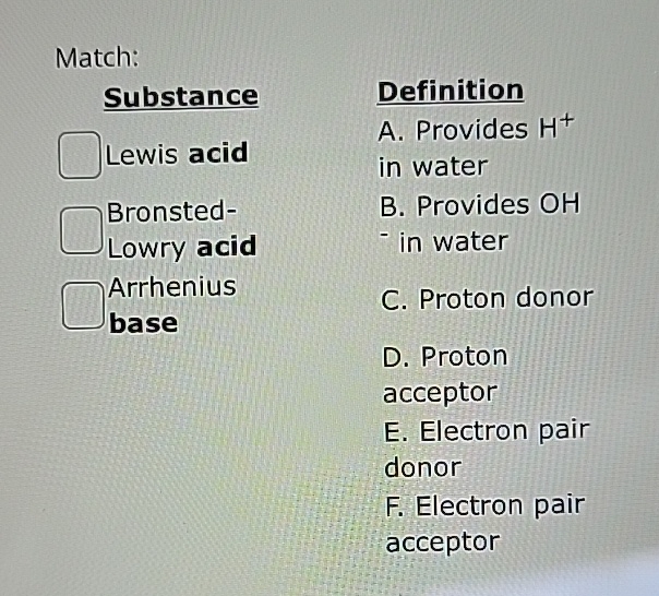 Solved Match:Substancelewis acidbronsted- ﻿lowry | Chegg.com