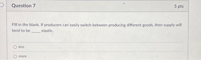 Solved Question 7 Fill in the blank. If producers can easily | Chegg.com