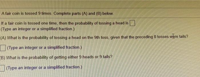 Solved A fair coin is tossed 9 times. Complete parts (A) and | Chegg.com