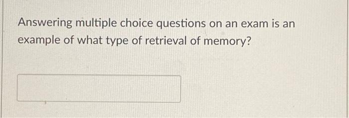 Solved Answering multiple choice questions on an exam is an | Chegg.com