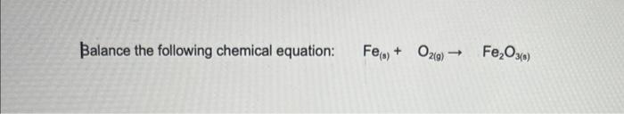 Solved Balance the following chemical equation: | Chegg.com