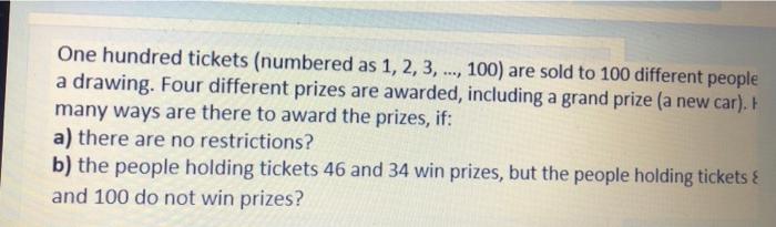 Solved One hundred tickets (numbered as 1, 2, 3, ..., 100) | Chegg.com