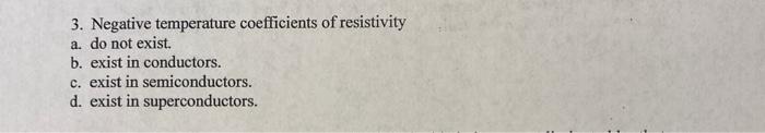 Solved 3. Negative temperature coefficients of resistivity | Chegg.com