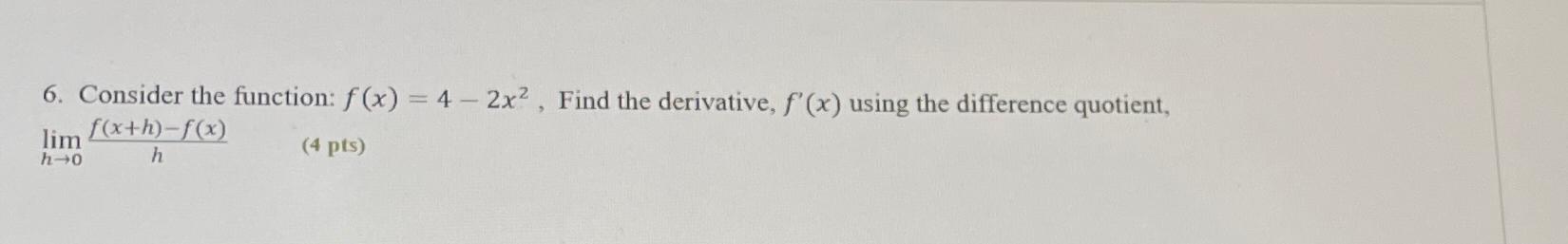 Solved Consider the function: f(x)=4-2x2, ﻿Find the | Chegg.com