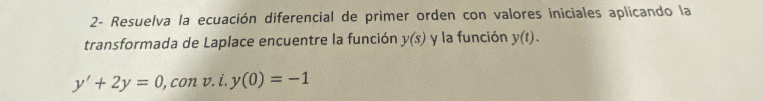 Solved 2- ﻿Resuelva la ecuación diferencial de primer orden | Chegg.com