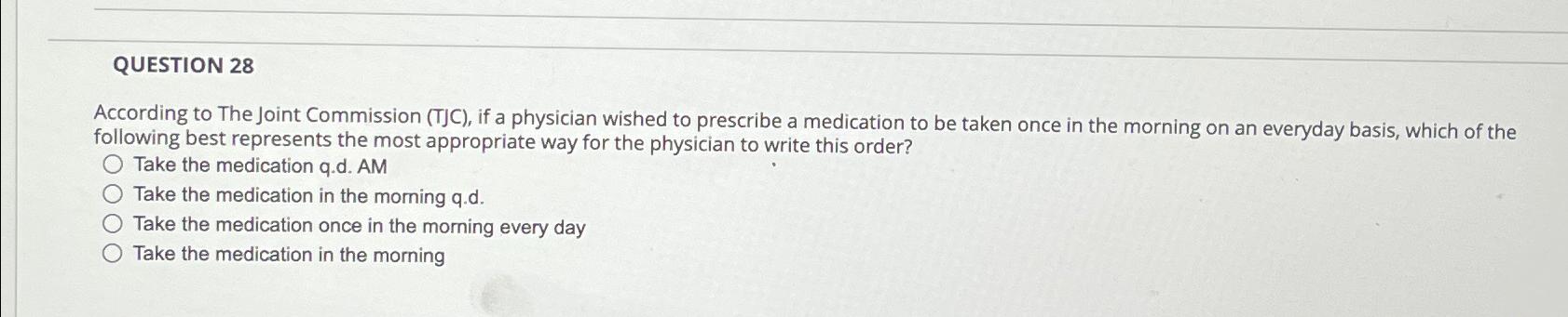 Solved QUESTION 28According to The Joint Commission (TJC), | Chegg.com