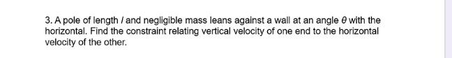 Solved a pole of length l and negligible mass leans against | Chegg.com