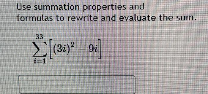 Solved Use summation properties and formulas to rewrite and | Chegg.com