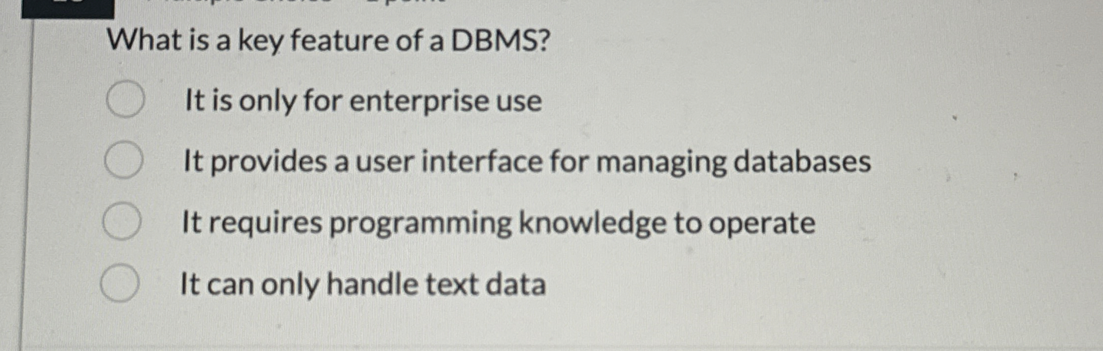 What is a key feature of a DBMS?It is only for | Chegg.com