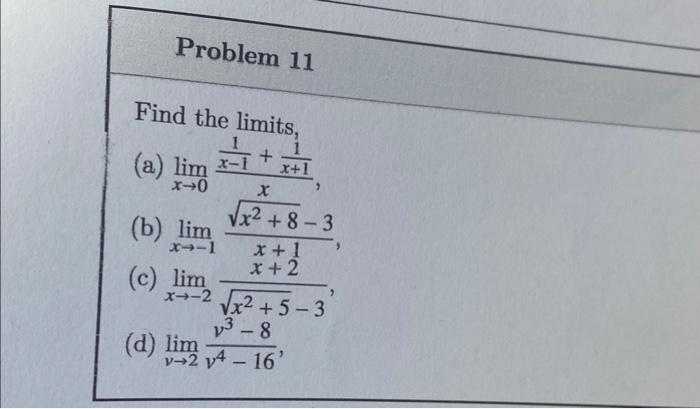 Solved Find the limits, (a) limx→0xx−11+x+11 (b) | Chegg.com