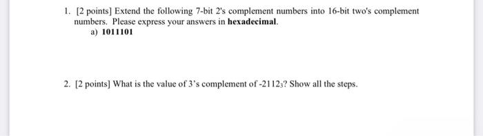 Solved 1. [2 points] Extend the following 7-bit 2 's | Chegg.com