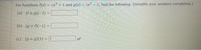 Solved For functions f(x)=2x3+1 and g(x)=3x2−2, find the | Chegg.com