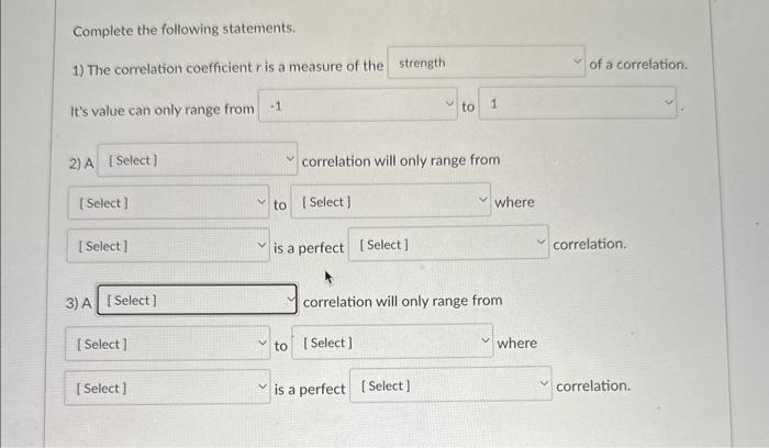 Solved Complete the following statements. 1) The correlation | Chegg.com